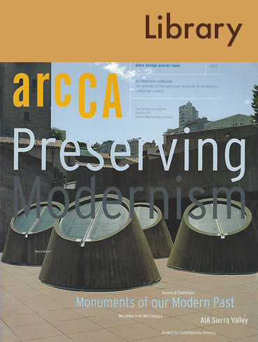 arcCA Library: Issue 06.3: Preserving Modernism – arcCA Digest